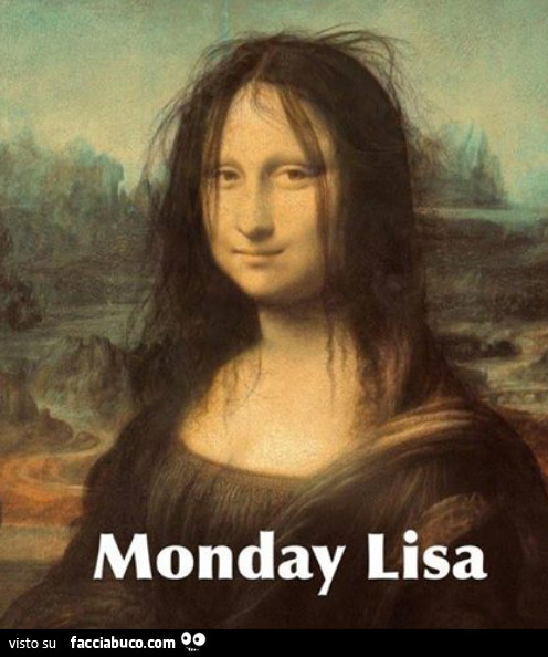 Monday Lisa - Facciabuco.com